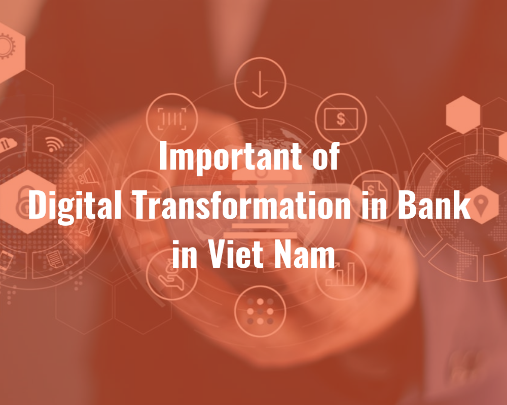 Important of Digital Transformation in Bank in Vietnam - INNOTECH VIET ...